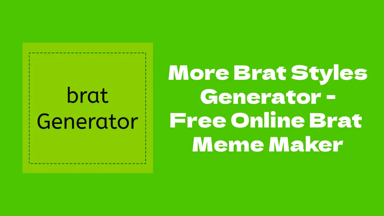 More Brat Styles Generator - Free Online Brat Meme Maker [2025]